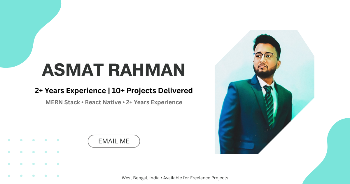 Asmat Rahman | Full Stack & Mobile App Developer